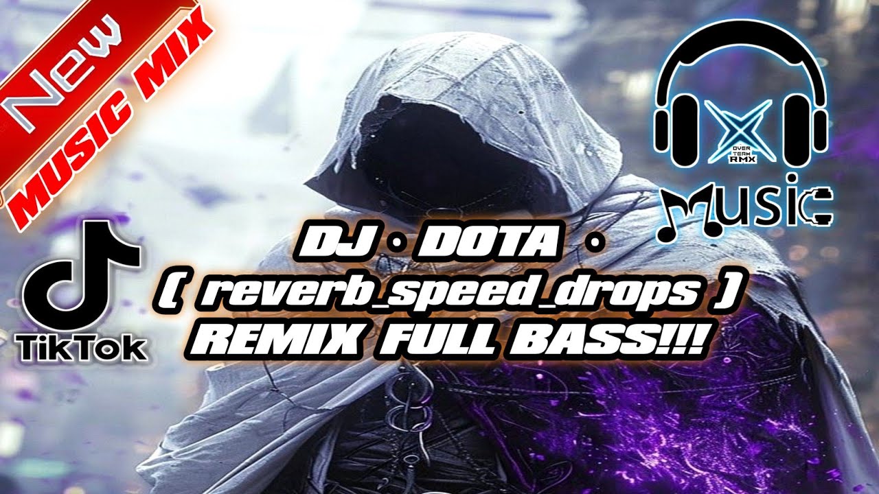 DJ DOTA ( reverb_speed_drops )REMIX FULL BASS!!! - YouTube