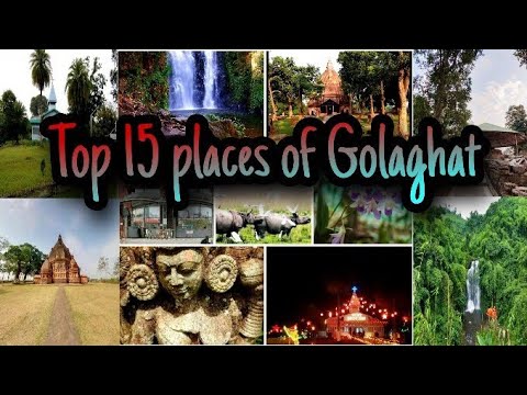 Golaghat |গোলাঘাট|Assam|Top 15 places of Golaghat|Famous locations of ...