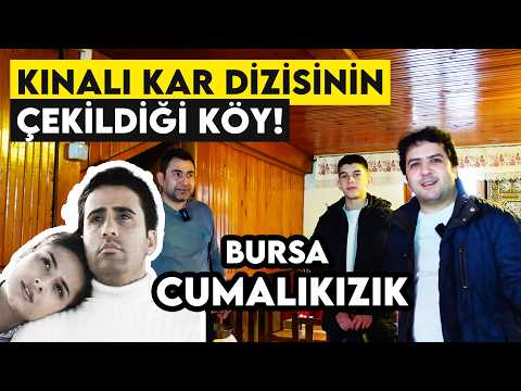 Kınalı Kar Dizisi Nerede Çekildi | Cumalıkızık Köyü - Bursa