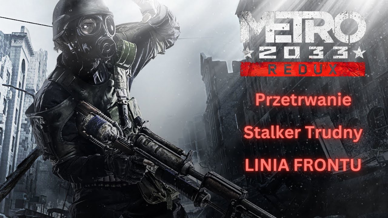 Metro 2033 Redux [PC/2K60/Przetrwanie, Stalker trudny] ODC 5 Linia frontu - YouTube