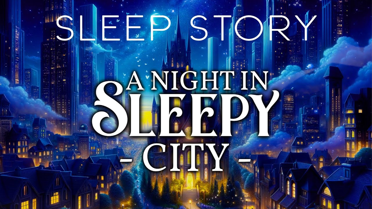 The Magical City of Sleep: A Cozy Bedtime Story - YouTube
