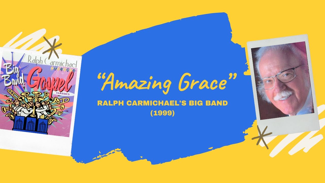 "Amazing Grace” - Ralph Carmichael’s Big Band (1999) - YouTube