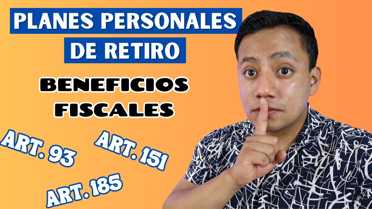 Así Funcionan los Planes de Retiro Deducibles de Impuestos (el SAT devuelve Dinero) - YouTube