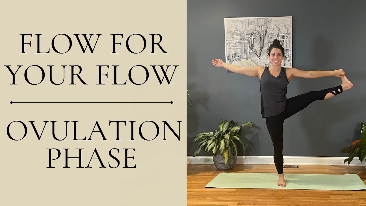 Flow For Your Flow: Yoga For Your Ovulation Phase - YouTube