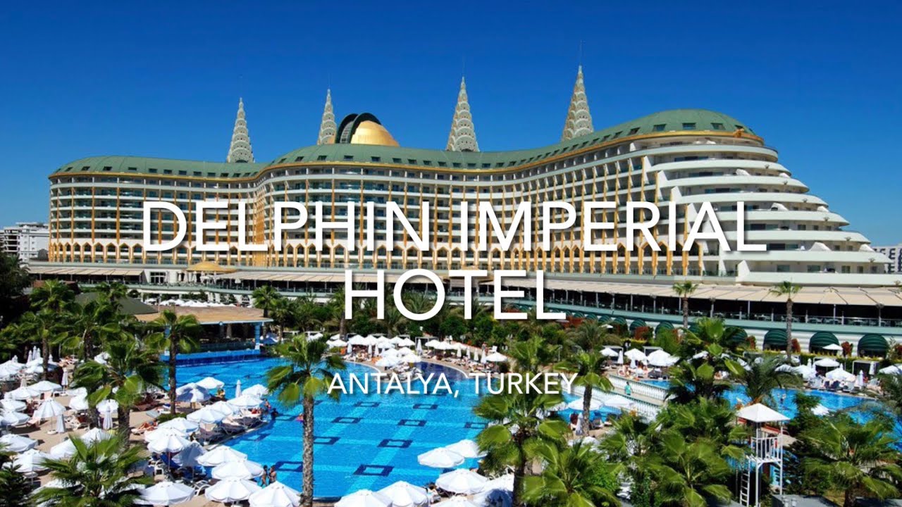 Delphin Imperial Hotel, Antalya, Turkey - YouTube