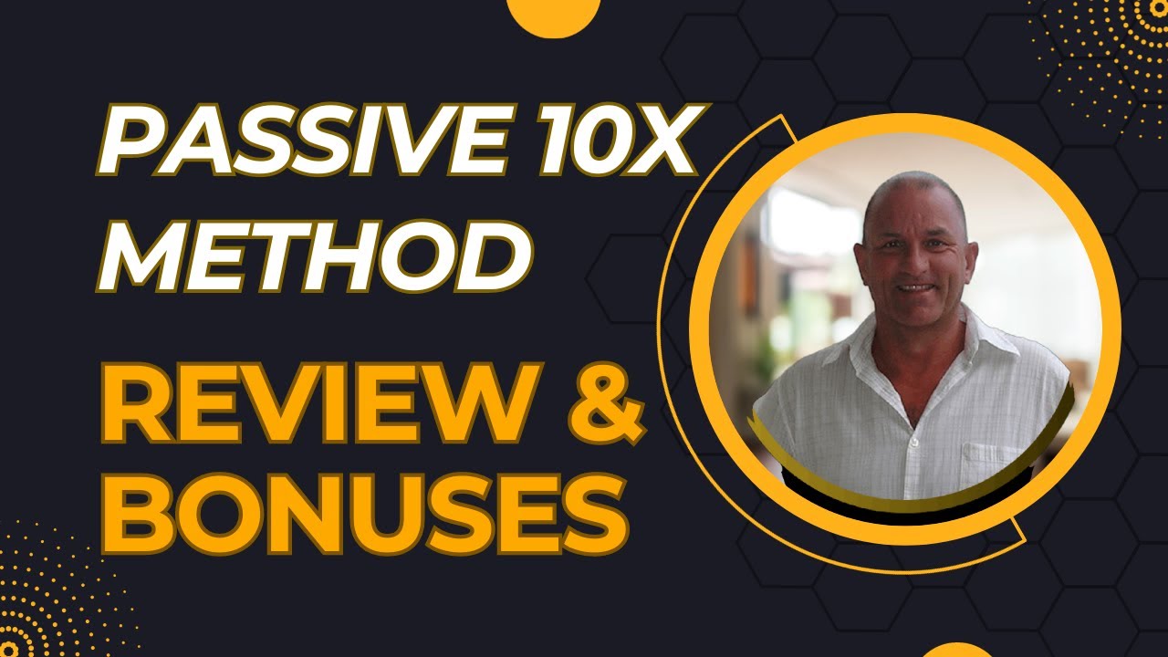 🔥Passive 10X Method Review + 4 BONUSES Worth $997!💥 - YouTube
