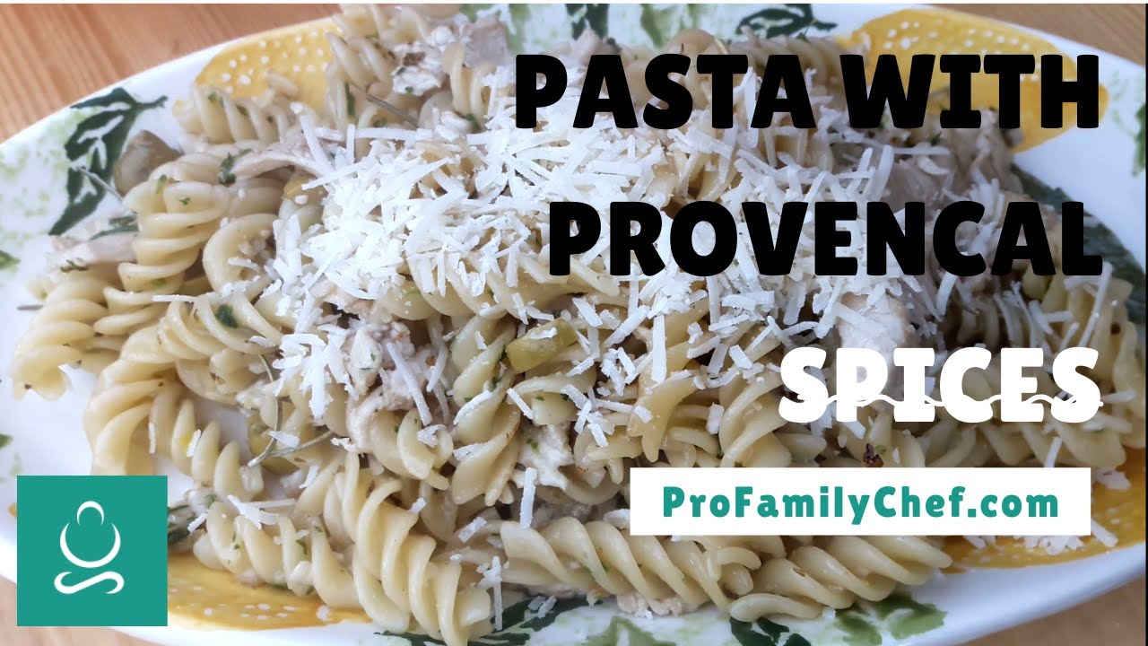 Pasta with provencal spices and chicken, home cooking with pro family ...