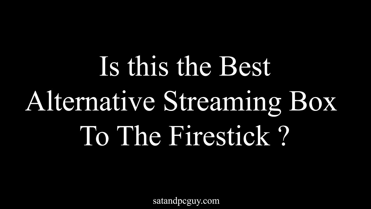 Is this streaming box the best alternative to an Amazon Firestick ...