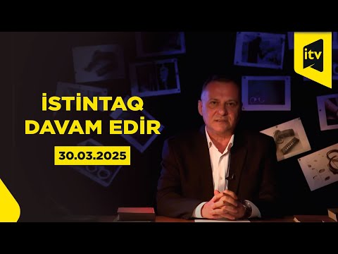 İstintaq davam edir | Üç qadın, bir uşaq qatil | 30.03.2025