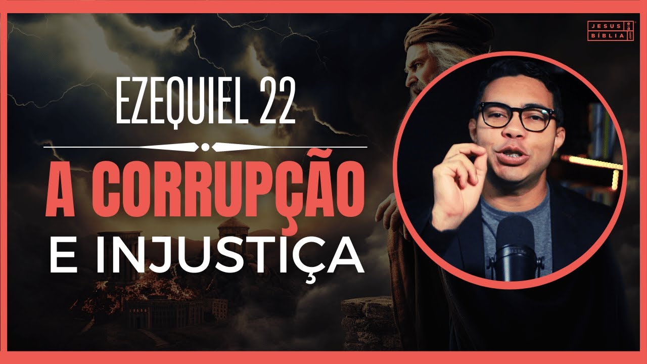 Ezequiel 22 Estudo: Deus julga a corrupção e injustiça (Bíblia ...