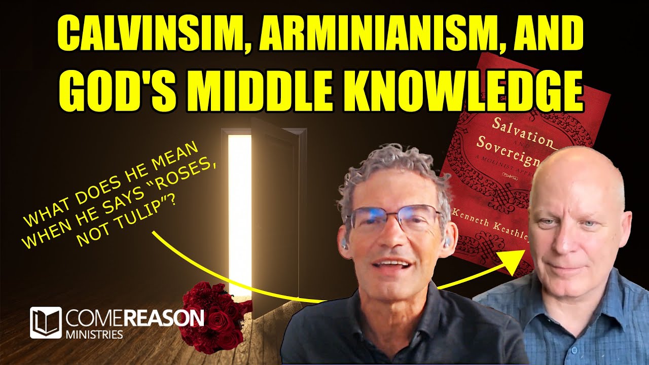 Calvinism, Arminianism, and God's Middle Knowledge - YouTube