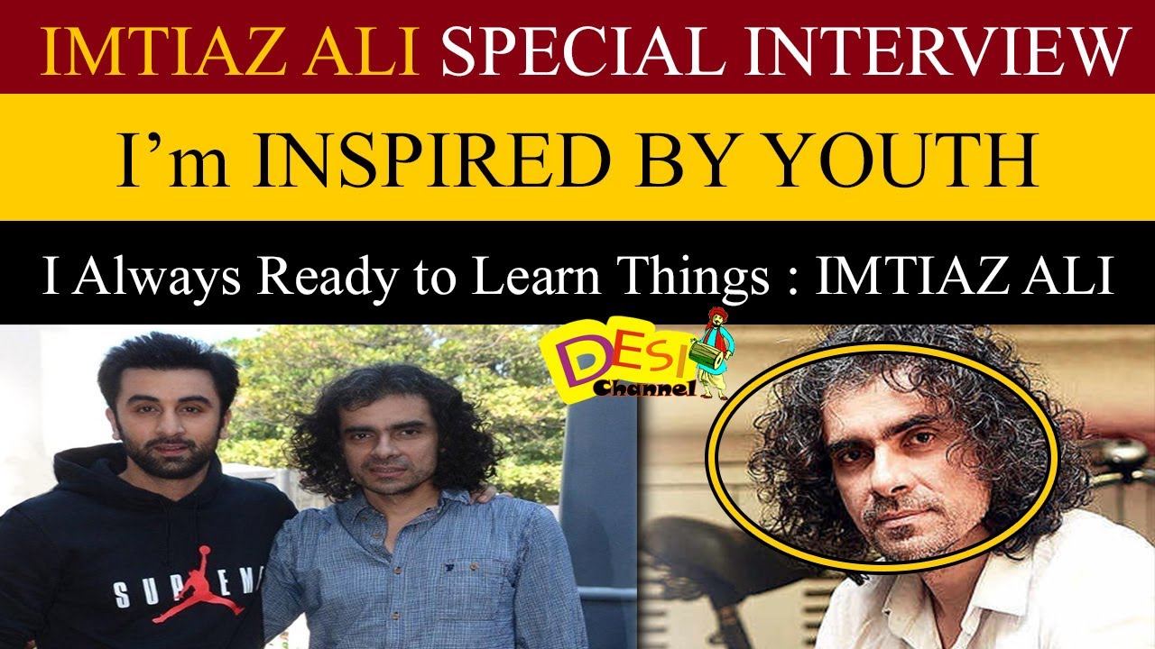 Famous Bollywood Director Imtiaz Ali Exclusive Latest Interview | I Am ...