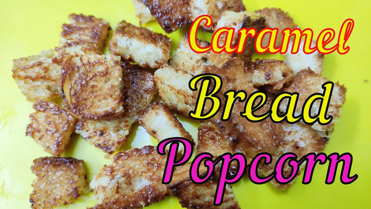 caramel bread popcorn |how to make caramel popcorn|Caramel Bread ...