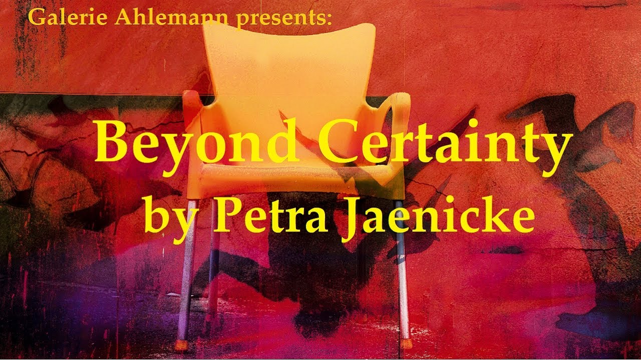 Galerie Ahlemann presents "Beyond Certainty" by Petra Jaenicke - YouTube