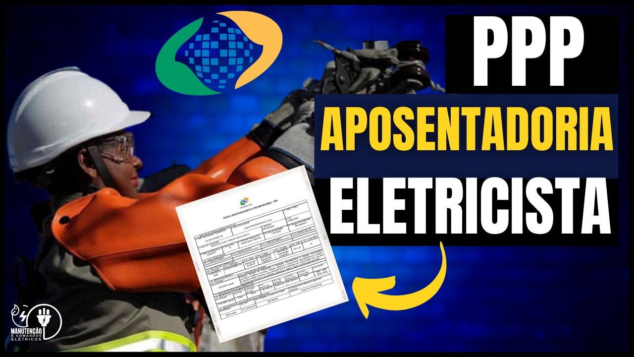 PPP DO ELETRICISTA: O Documento mais Importante Para sua Aposentadoria - YouTube