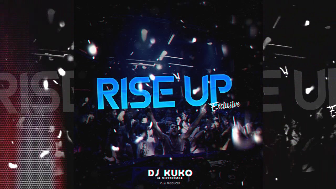 RISE UP (EXCLUSIVE) @DJ KUKO - YouTube