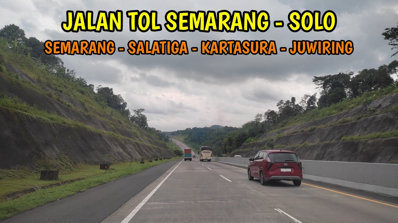 Jalan Tol Semarang - Solo & Jalan Raya Kartasura - Juwiring | Mudik ...