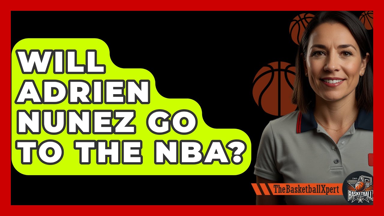 Will Adrien Nunez Go To The NBA? - The Basketball Xpert - YouTube