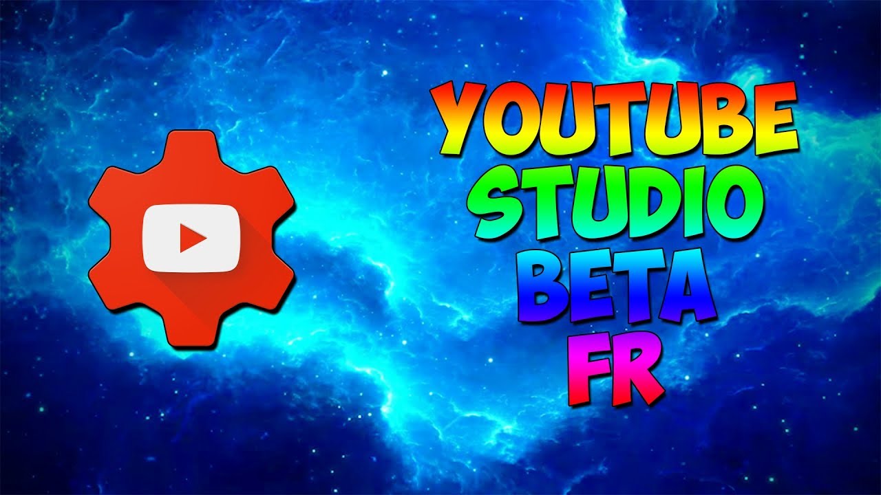 Avoir accès au Youtube Studio Bêta - YouTube