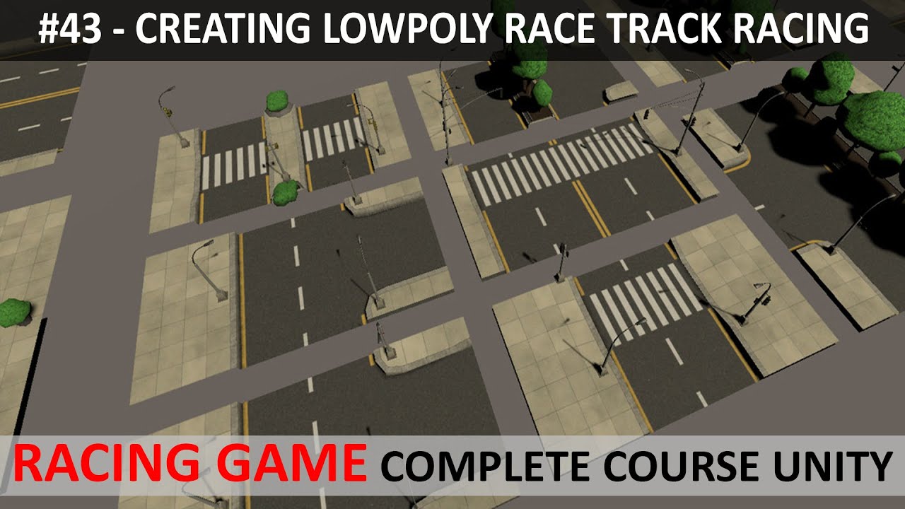 Creating Low poly Race Track #43 | Car Racing Game Complete Course ...
