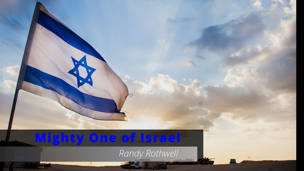 Mighty One of Israel - Randy Rothwell - YouTube