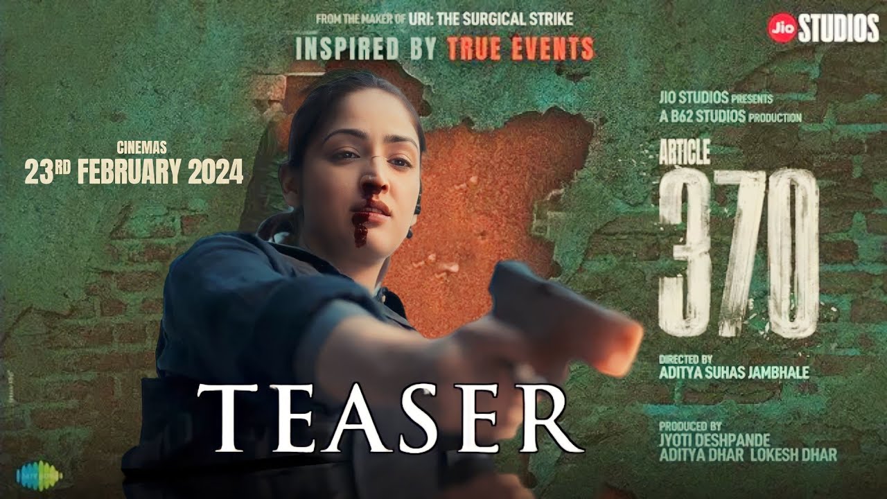 Article 370 - Official Teaser | Yami Gautam | Arun Govil | Aditya Dhar ...