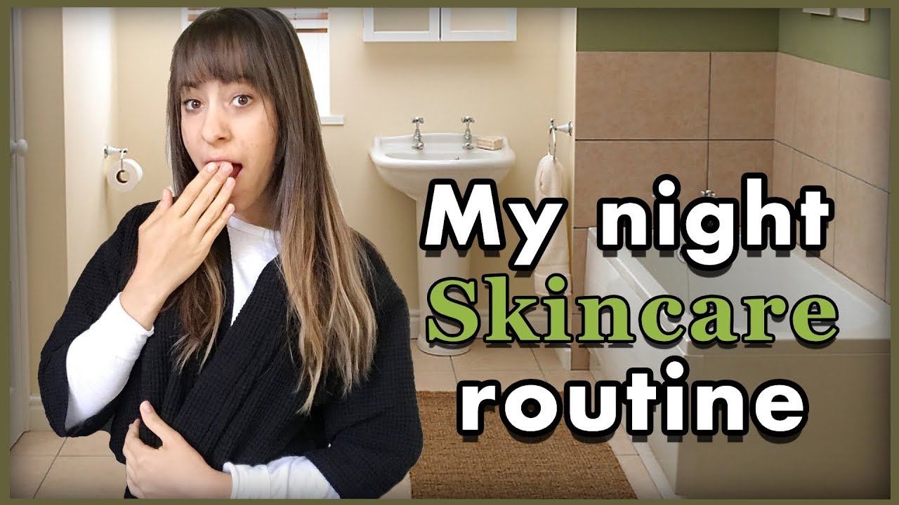 MY NIGHT TIME SKIN CARE ROUTINE ( Get ready for bed with me) 2018 - YouTube