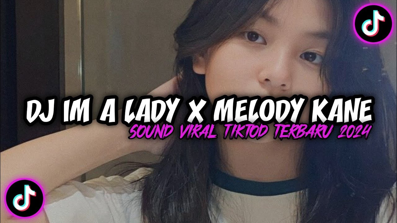 DJ IM A LADY X MELODY ENAKEUN MENGKANE LAGI VIRAL TIKTOK!! - YouTube