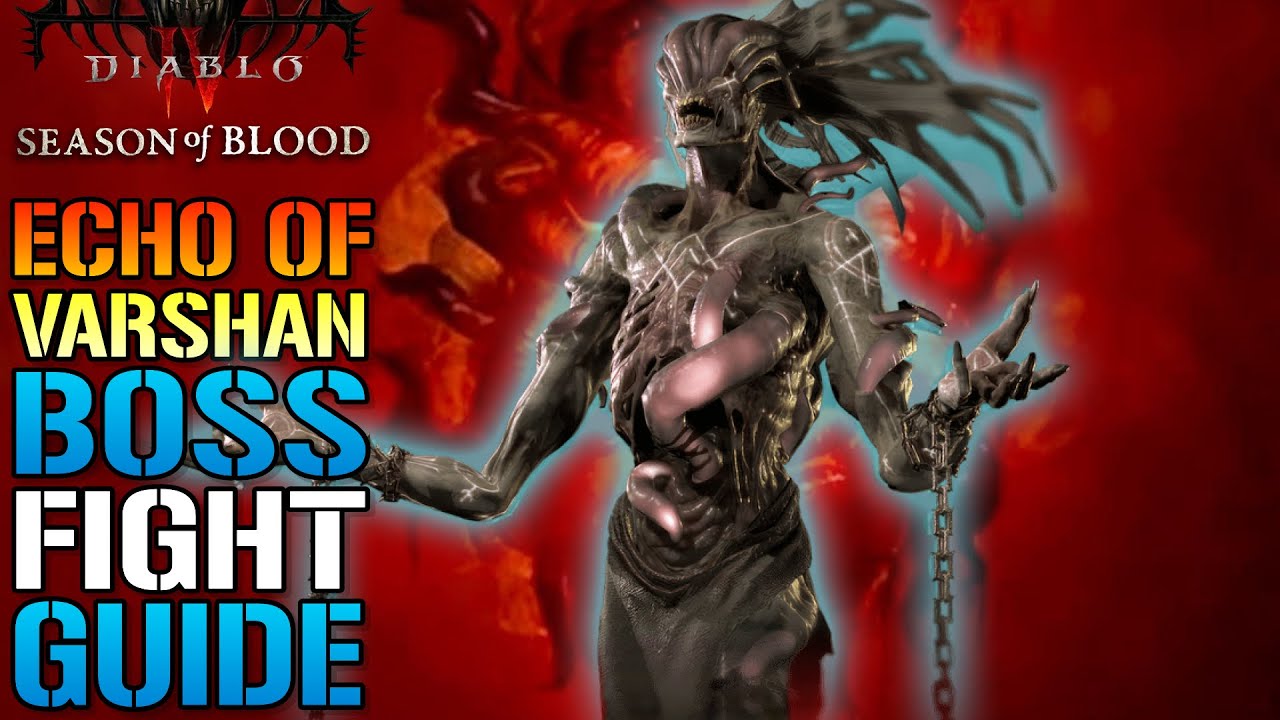 Diablo 4: "Echo Of Varshan" Easy BOSS FIGHT Strategy Guide! How To Beat Him TODAY! (Season Of ...