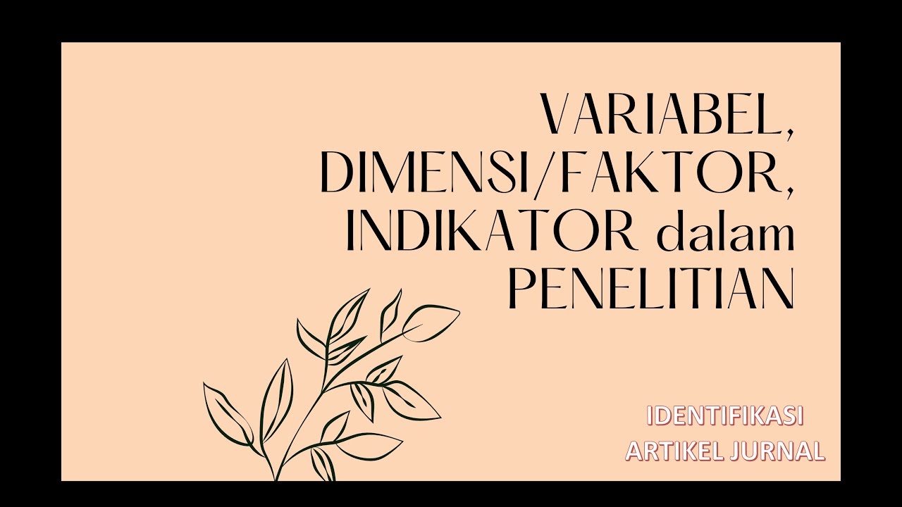 Variabel, Dimensi/Faktor, Indikator dalam Penelitian-Kuliah ...
