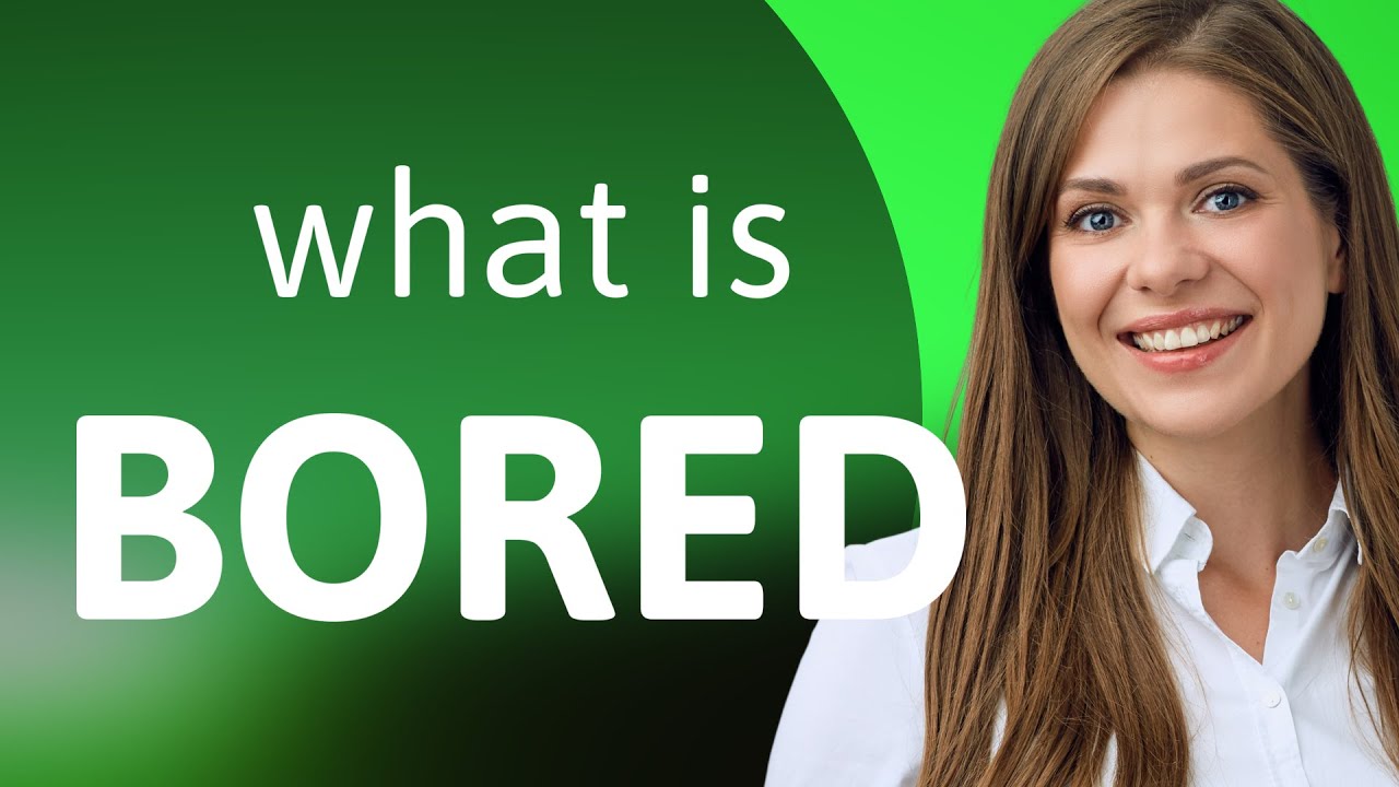 Demystifying the Phrase "Bored" - YouTube