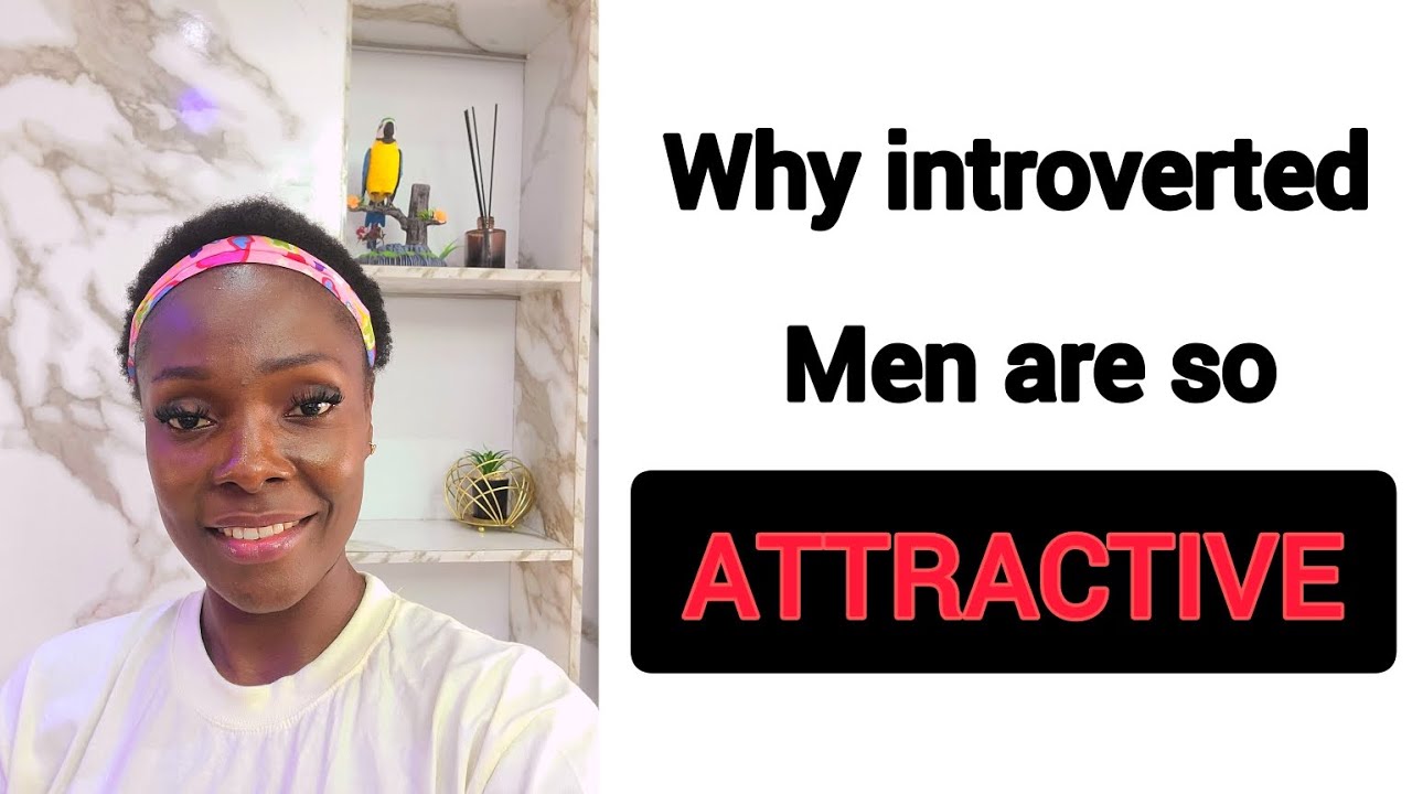 Why introverted Men are So Attractive (Even If They Don’t Know It - YouTube