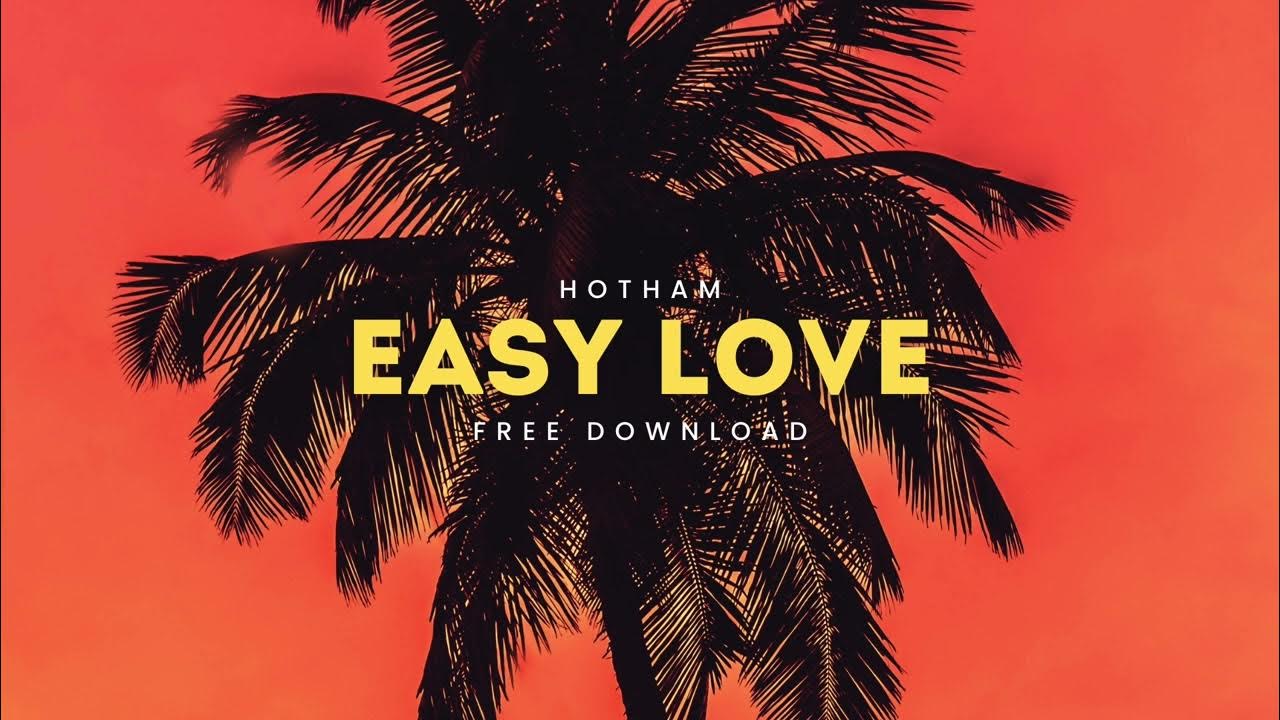 Hotham - Easy Love [Free Download][Royalty Free Music] - YouTube