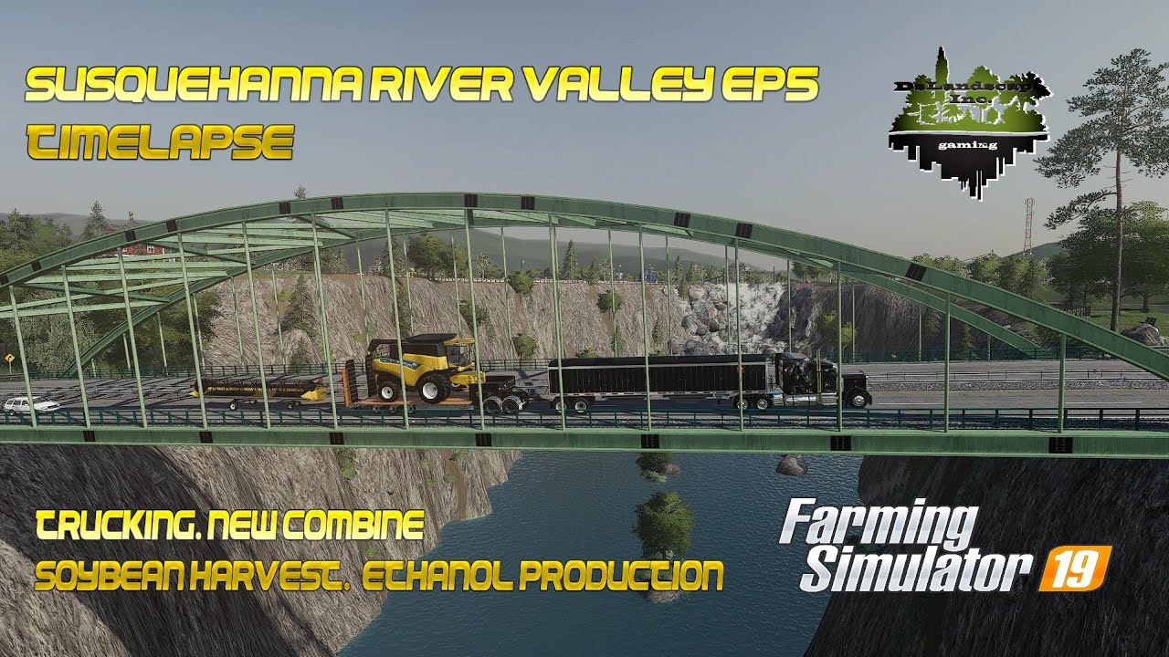 SUSQUEHANNA RIVER VALLEY EP5 TIMELAPSE FARMING SIMULATOR 19 FS19 - YouTube