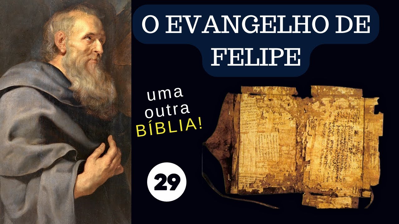 (Video 29) - EVANGELHO DE FELIPE - Fontes Gnósticas para outras ...
