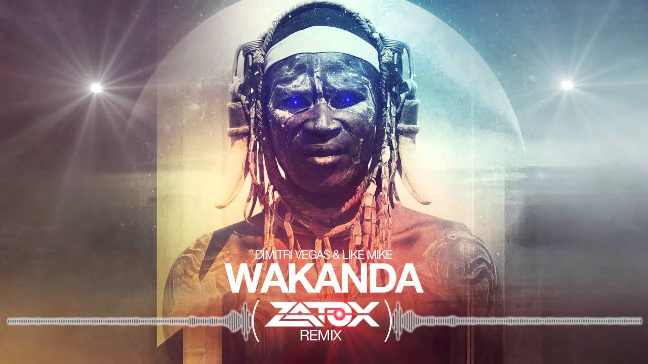 Dimitri Vegas & Like Mike - Wakanda (Zatox remix) [FLAC] HQ + HD - YouTube