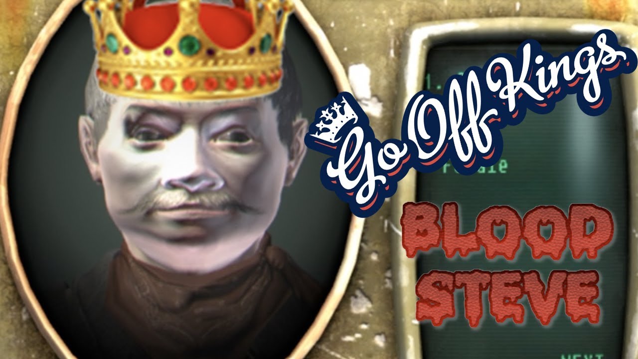 The Ballad of BLOOD STEVE - The Go Off Kings Play Fallout: New Vegas ...
