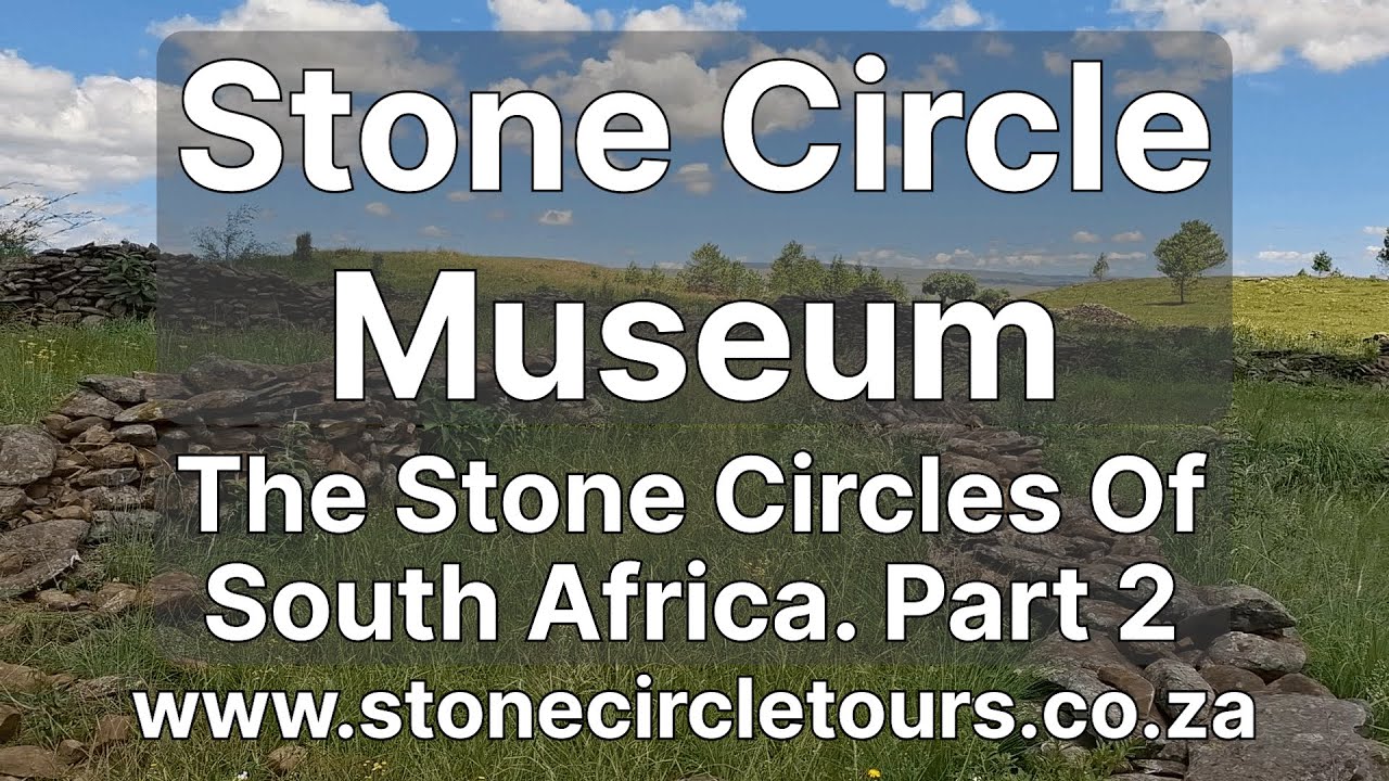 The Stone Circles Of South Africa Part 2 - YouTube