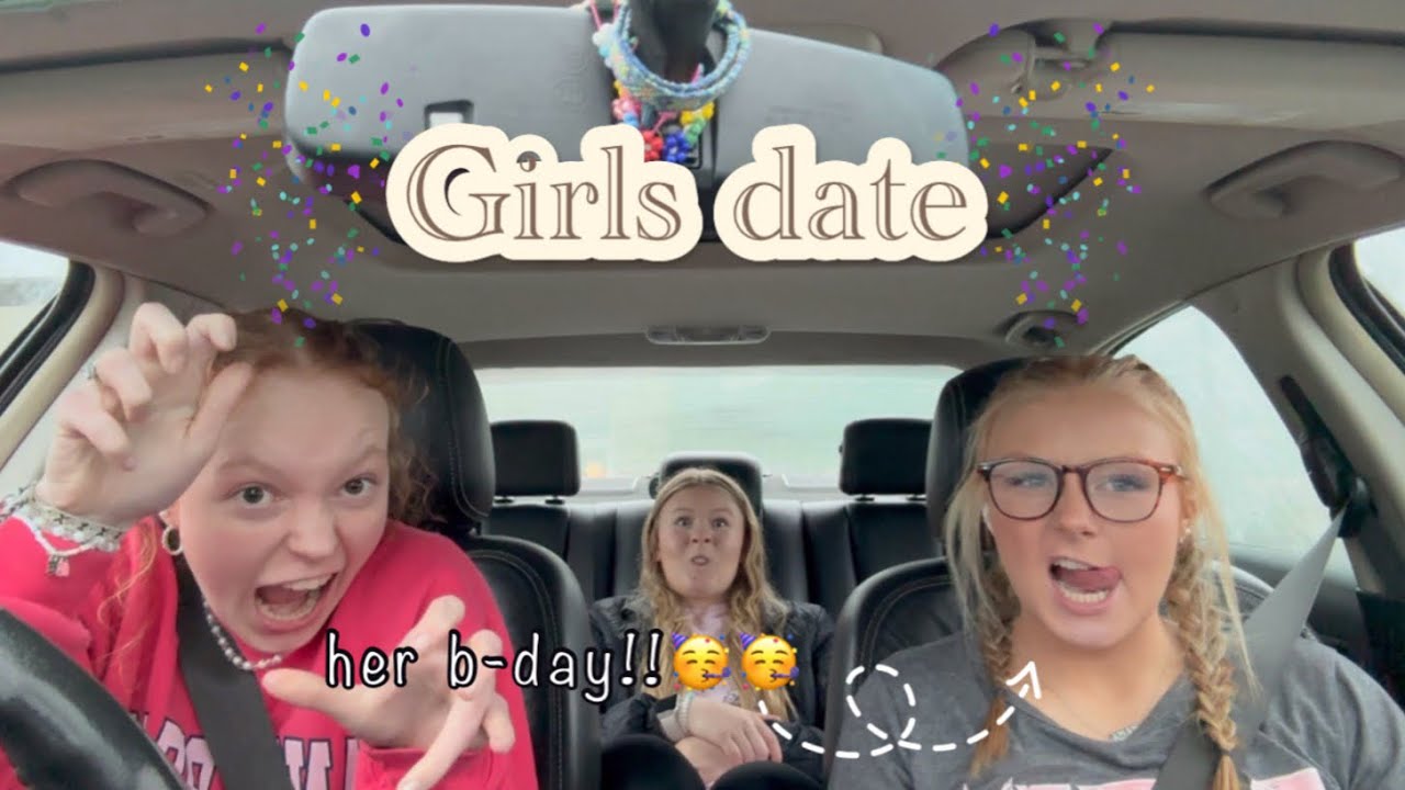 A Girls Date!! (kialeigh’s 16th birthday) - YouTube