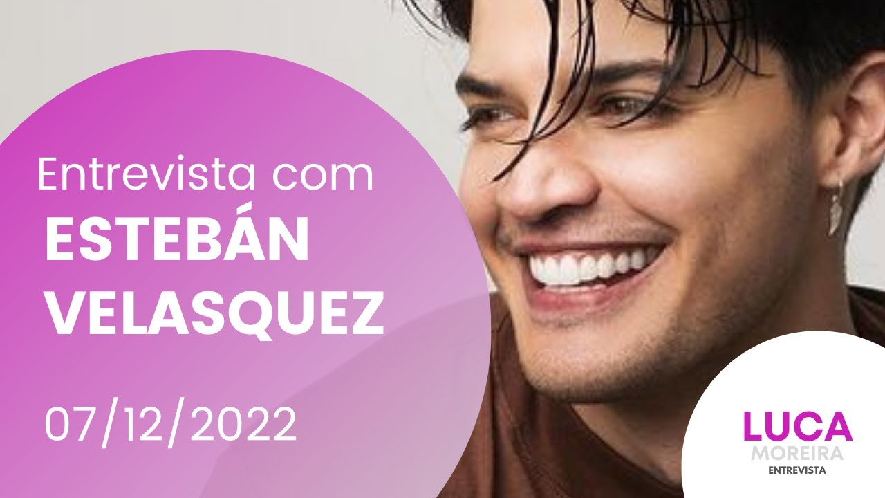 Entrevista com Estebán Velásquez | Luca Moreira Entrevista ... (07/12 ...