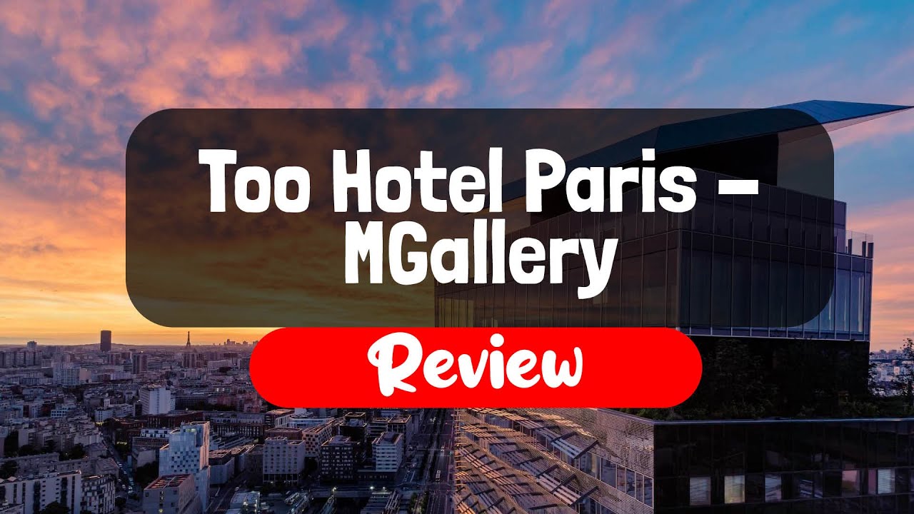 Too Hotel Paris - MGallery Review - Is This Paris Hotel Worth The Money ...