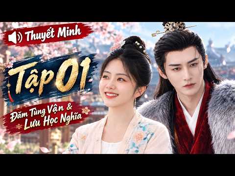 [FULL💥01] Lan Hương Như Cố 💥Đàm Tùng Vận & Lưu Học Nghĩa | C-Drama Thuyết Minh