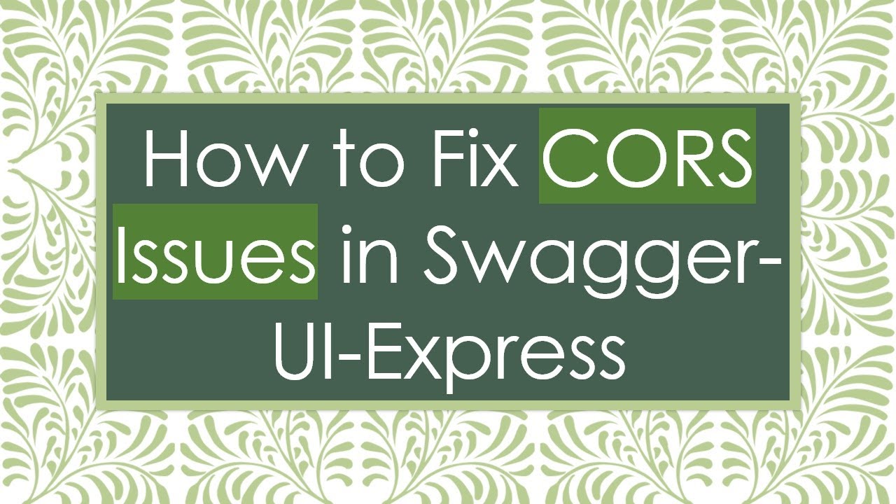 How to Fix CORS Issues in Swagger-UI-Express - YouTube