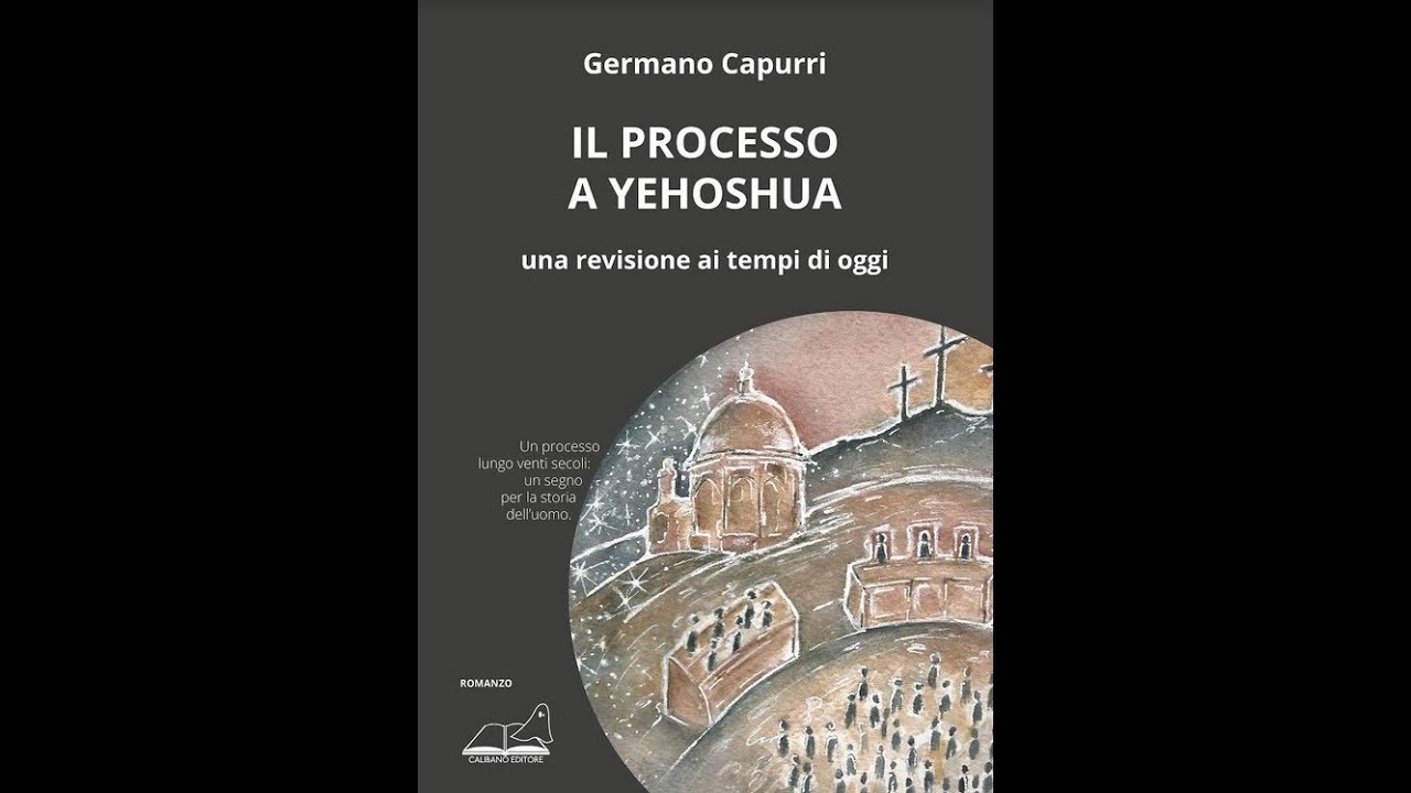 germano capurri - il processo a yehoshua - YouTube