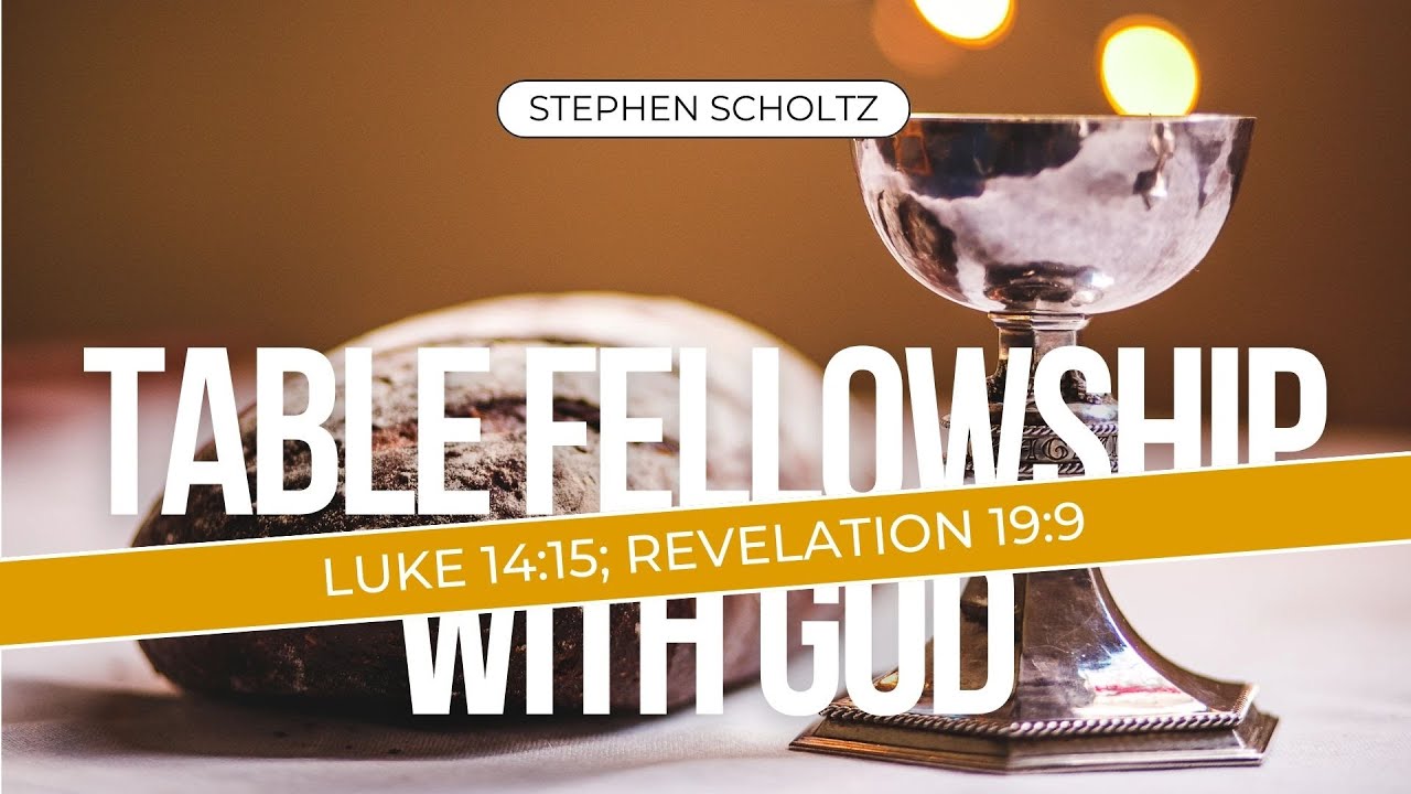 Table Fellowship with God (Luke 14:15; Revelation 19:9) - YouTube