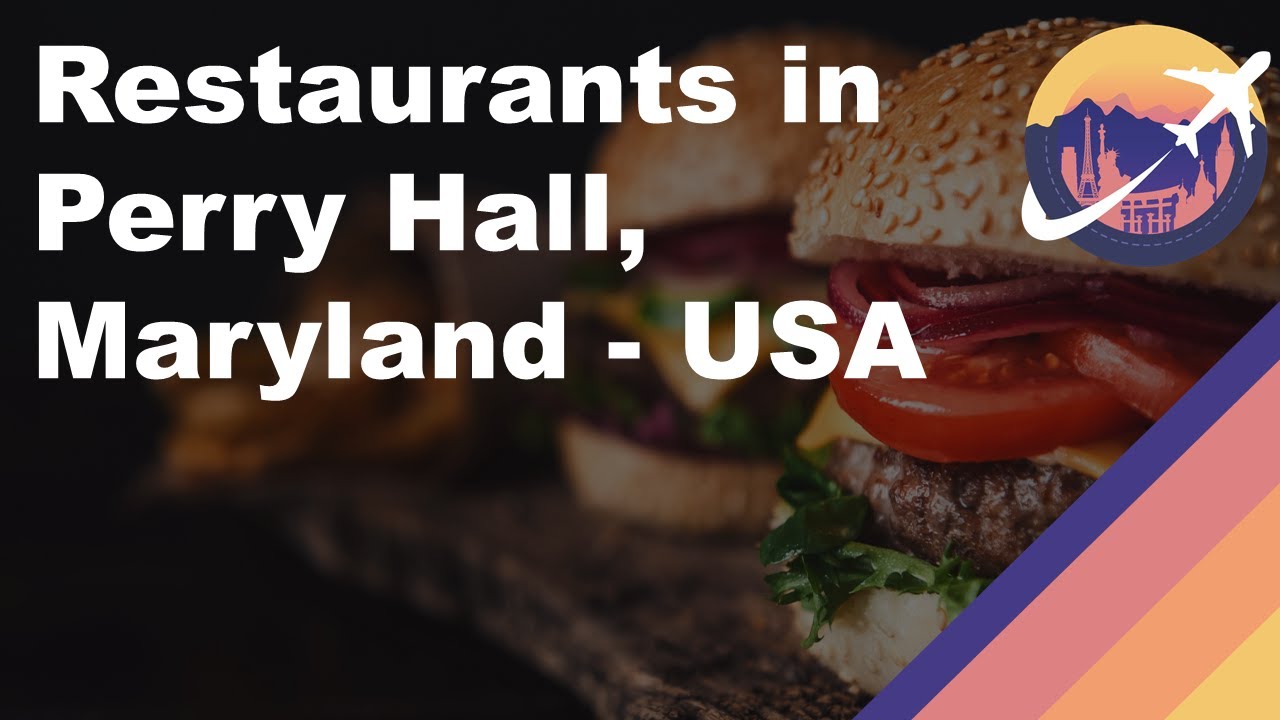 Restaurants in Perry Hall, Maryland - USA - YouTube