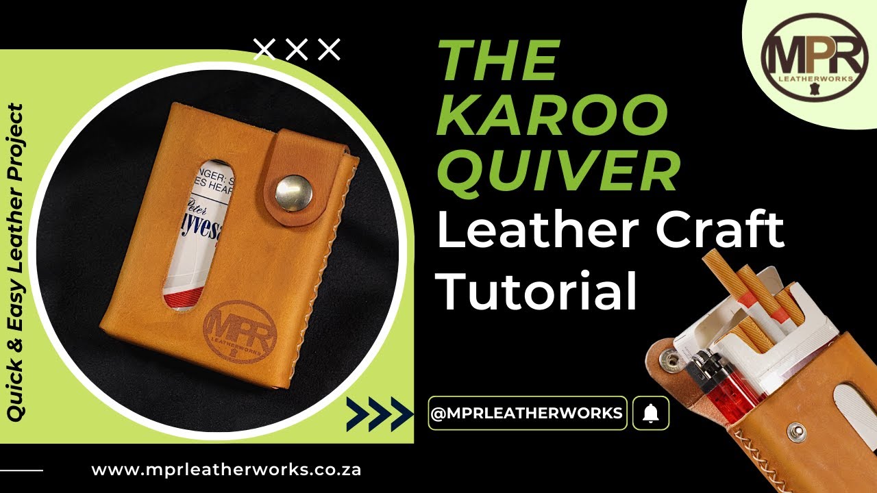 Karoo Quiver Leather Craft Tutorial - YouTube