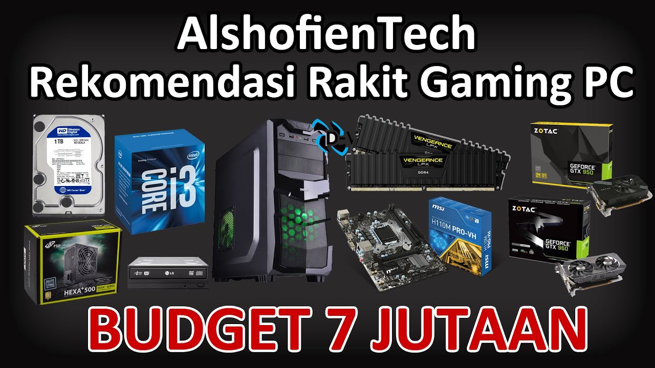 Rakit PC Gaming Budget 7 Jutaan (Rekomendasi Rakit PC) September 2016 ...
