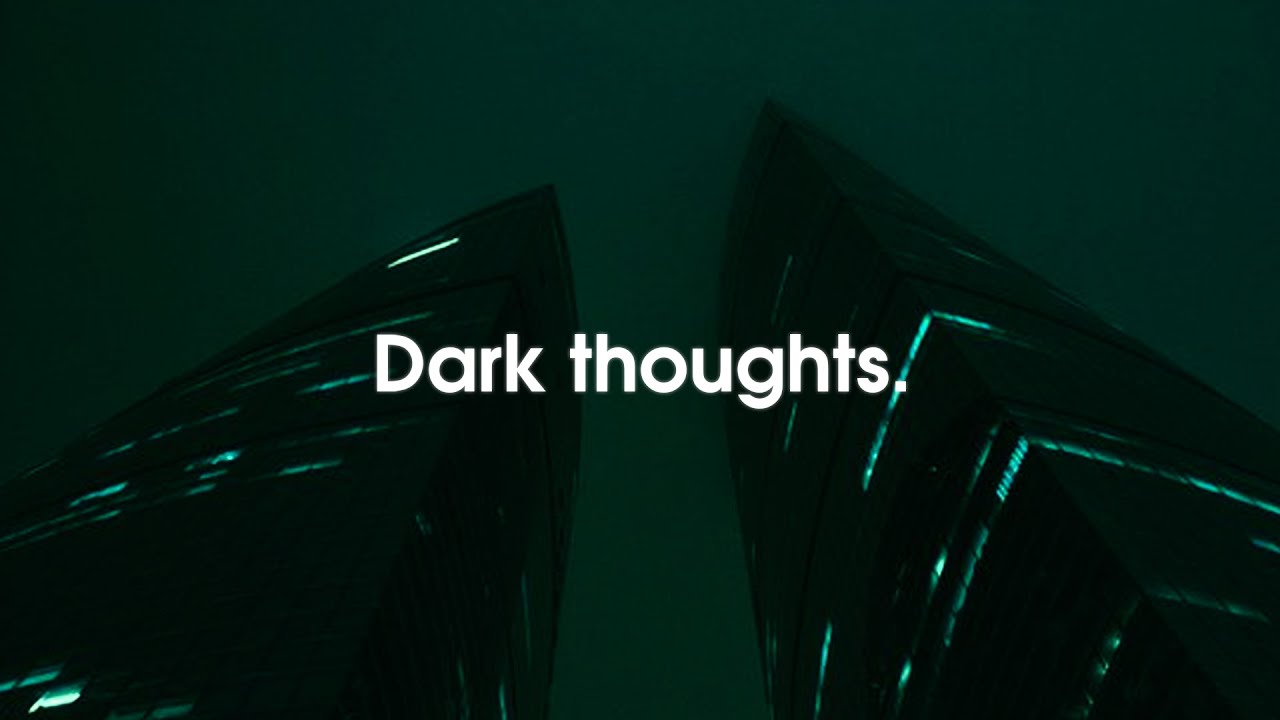 Dark thought. - YouTube