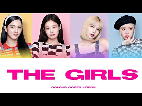 BLACKPINK 'THE GIRLS' LYRICS (COLOUR CODED LYRICS) - YouTube